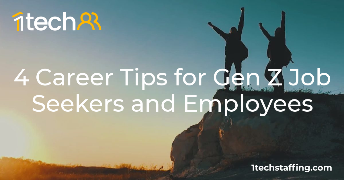 4 Career Tips for Gen Z Job Seekers and Employees – 1Tech Staffing Limited