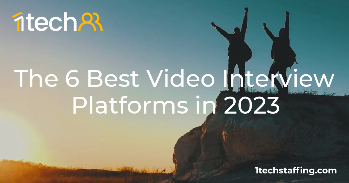 The 6 Best Video Interview Platforms in 2023 – 1Tech Staffing Limited